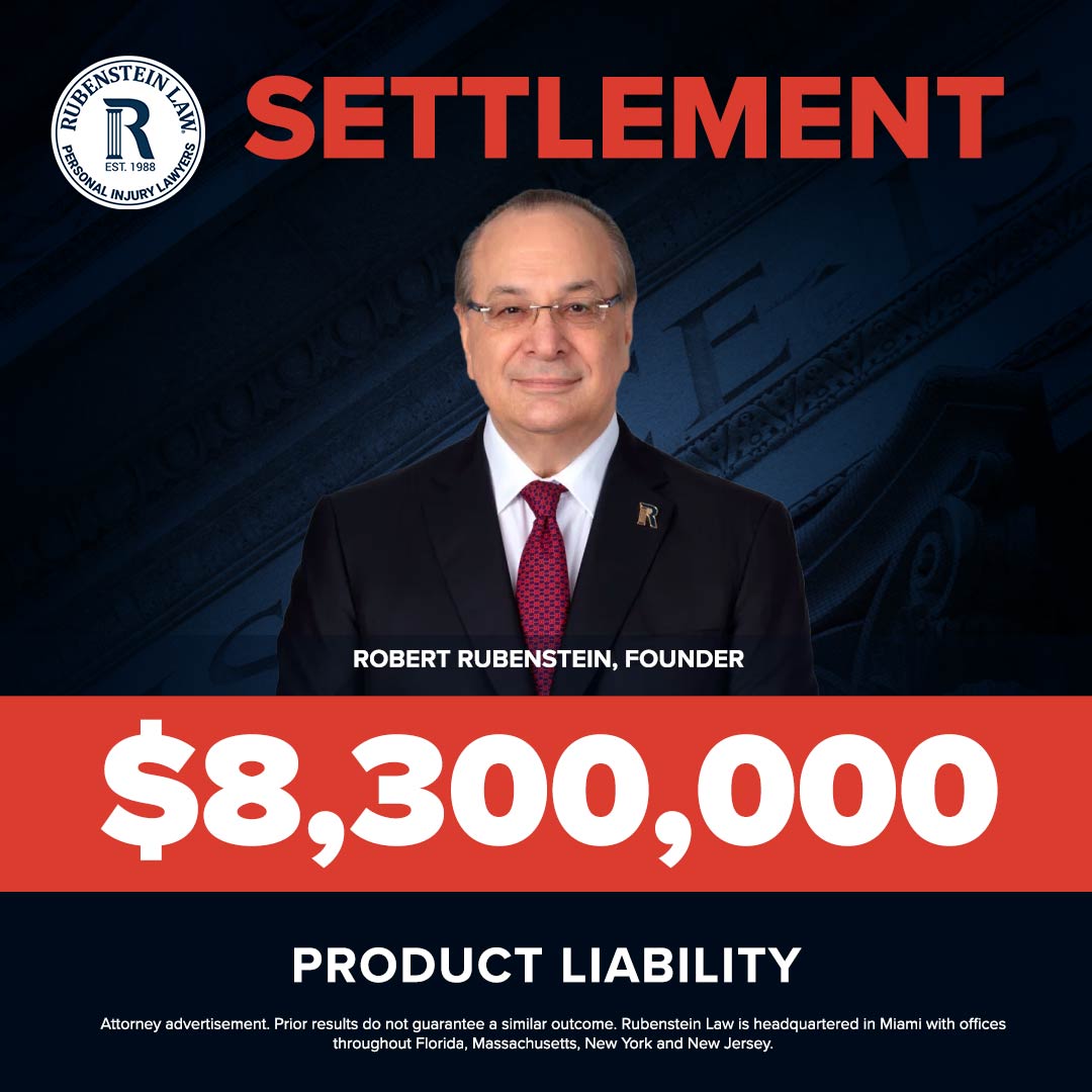 Robert Rubenstein - $8,300,000 Product Liability Settlement ...